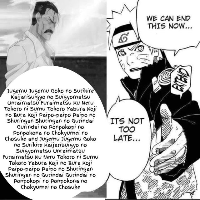 WE CAN END THIS NOW... Jugemu Jugemu Goko no Surikire Kaijarisuigyo no ...