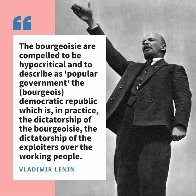The bourgeoisie are compelled to be hypocritical and to describe as ...