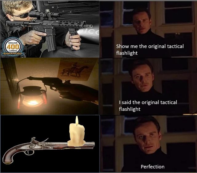 Show me the original tactical flashlight said the original tactical ...