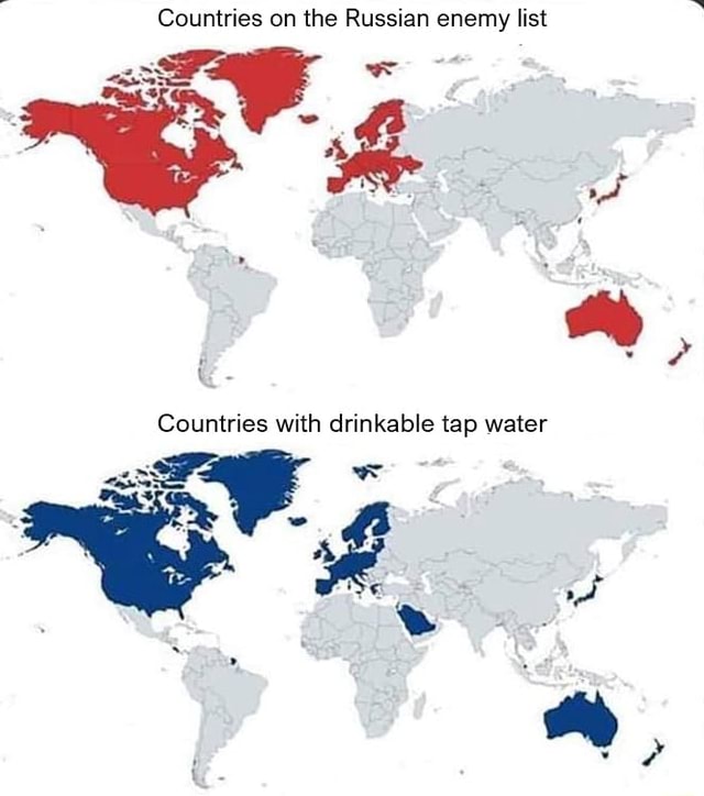 Countries on the Russian enemy list Countries with drinkable tap water ...