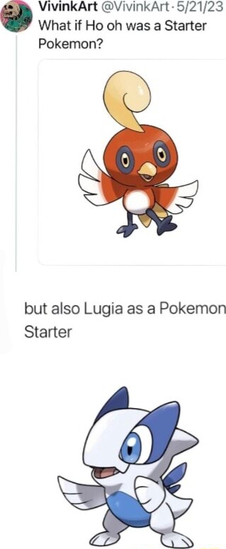 VivinkArt @VivinkArt- What if Ho oh was a Starter Pokemon? but also ...