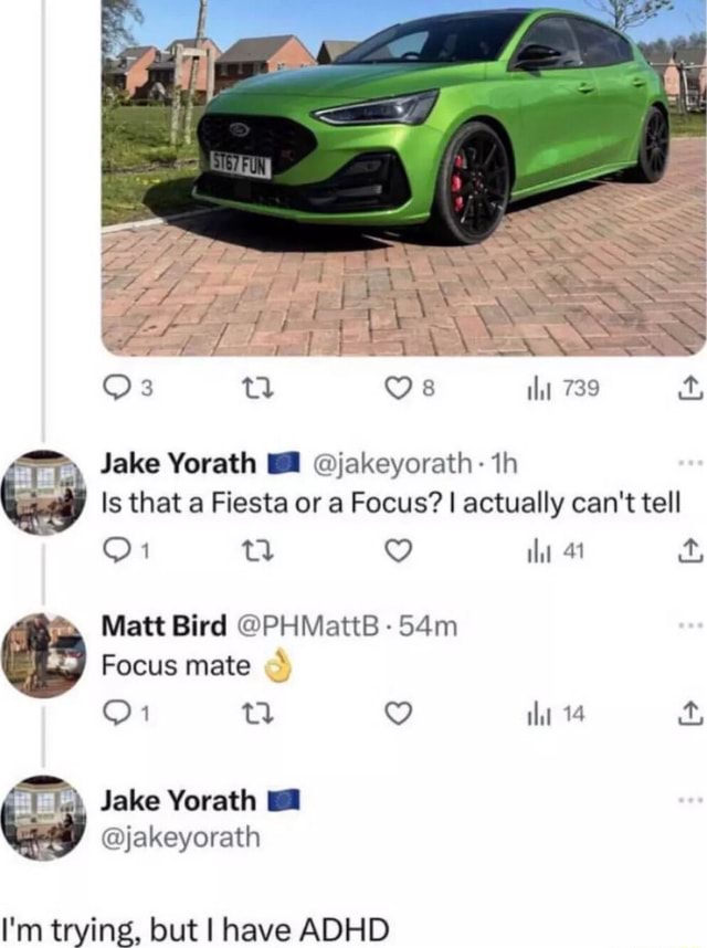 739 Jake Yorath @jakeyorath- th Is that a Fiesta or a Focus? I actually ...
