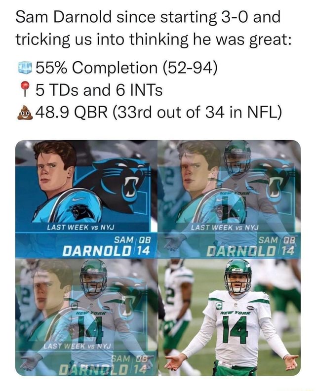 Sam Darnold since starting and tricking us into thinking he was great ...