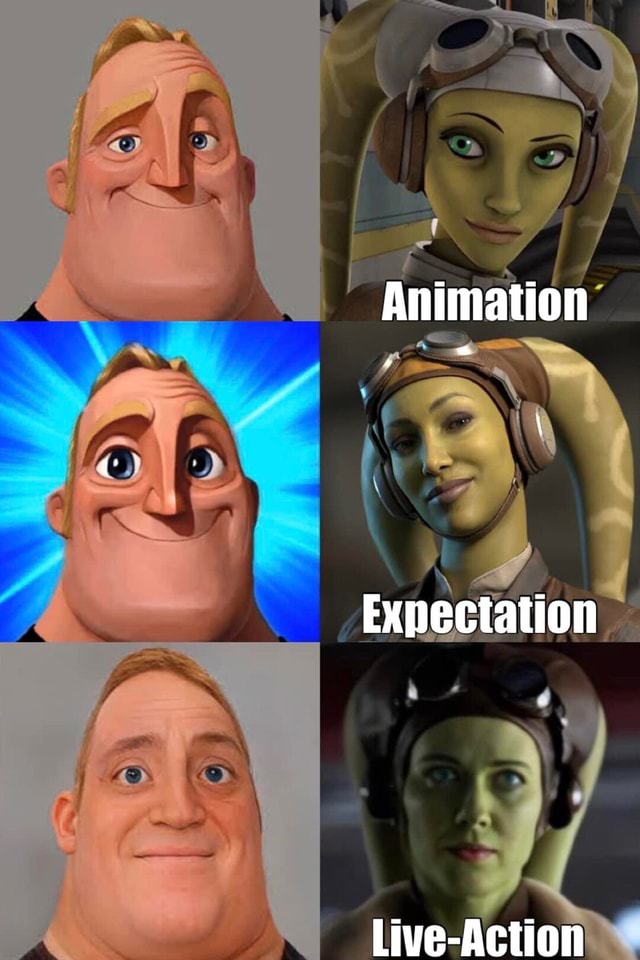 Animation Expectation Live-Action - iFunny