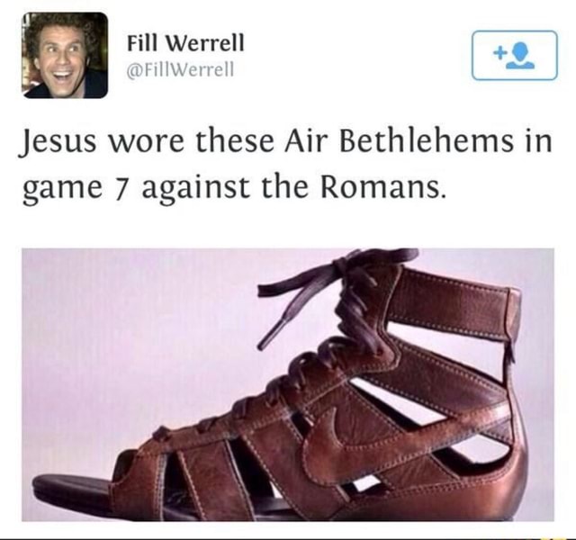 Part of the ship, part of the crew. - Fill Werrell Jesus wore these Air ...