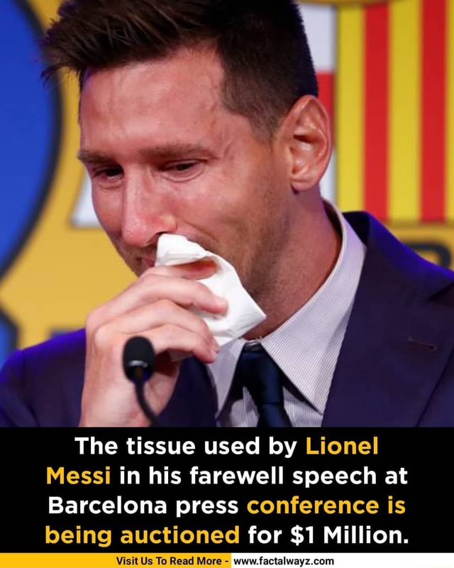 The tissue used by Lionel Messi in his farewell speech at Barcelona ...