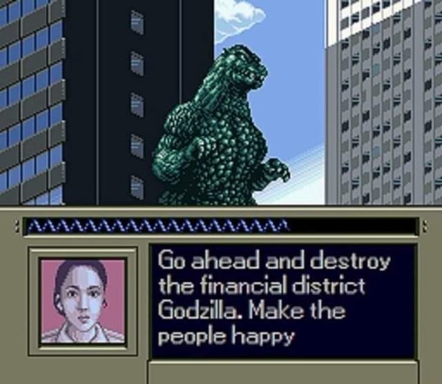 Go ahead and destroy the financial district Godzilla. Make the people ...