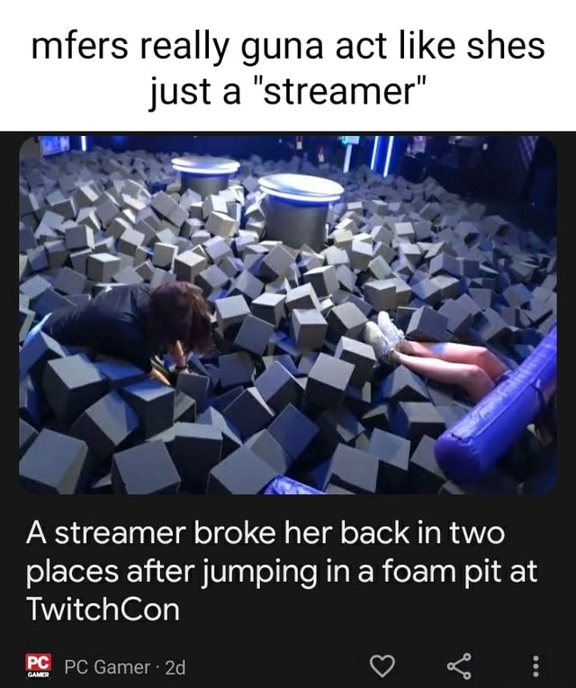 Mfers really guna act like shes just a "streamer" A streamer broke her ...