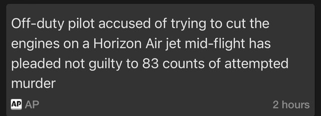 Off-duty pilot accused of trying to cut the engines on a Horizon Air jet mid-flight has pleaded ...