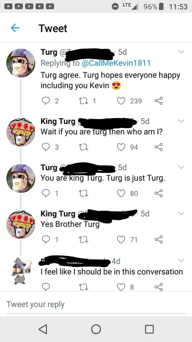 Turg Replying to @CallMeKevin1811 Turg agree. Turg hopes everyone happy ...