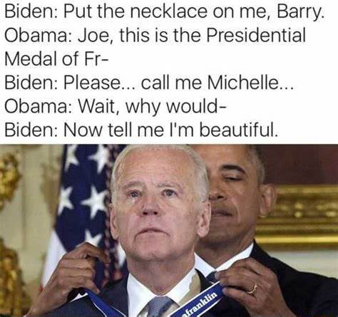 Biden as Michelle OBiden POV - Biden: Put the necklace on me, Barry ...