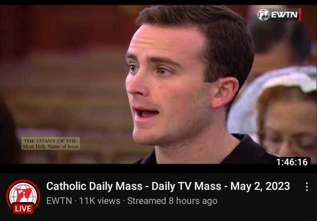 Catholic Daily Mass - Daily TV Mass - May 2, 2023 EWTN views Streamed 8 ...