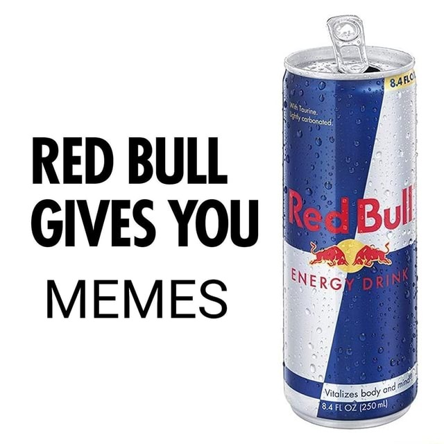 RED BULL GIVES YOU MEMES - iFunny