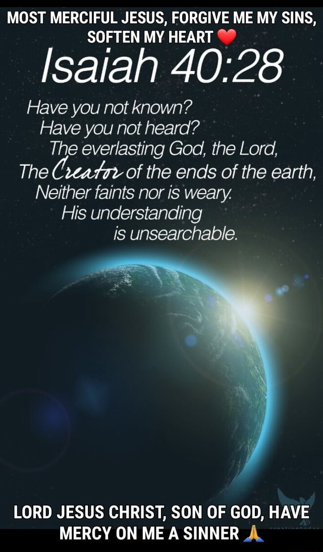 MOST MERCIFUL JESUS, FORGIVE ME MY SINS, SOFTEN MY HEART C? Isaiah Have ...
