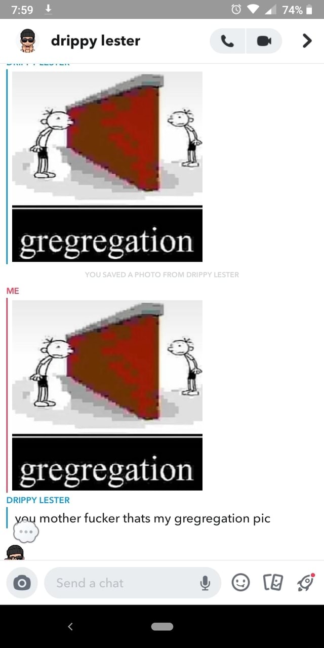 Drippy lester > gregregation YOU SAVED PHOTO FROM DRIPPY LESTER ME ...