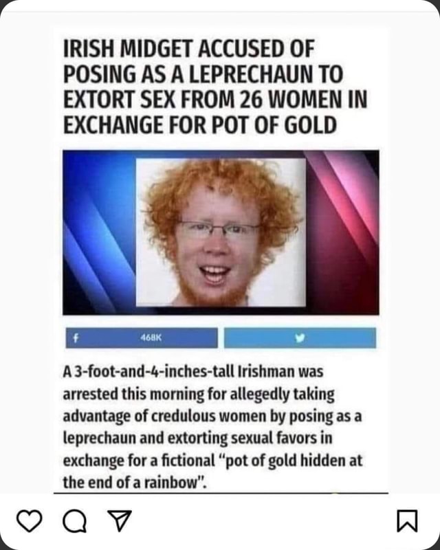 Irish Midget Accused Of Posing As A Leprechaun To Extort Sex From 26