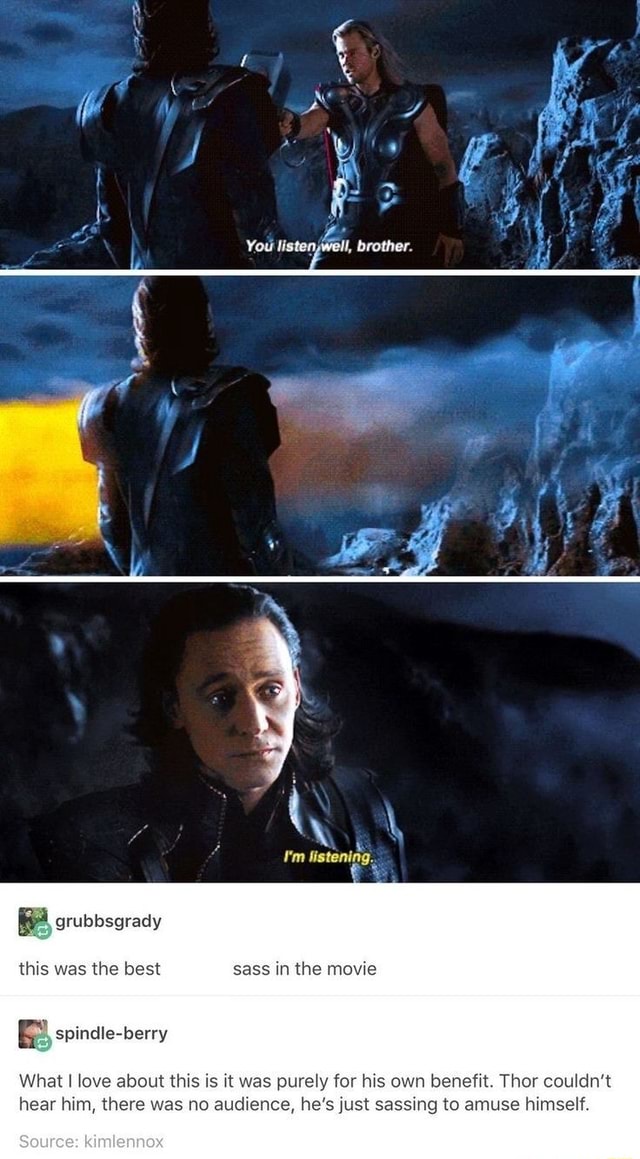 You Listenjwell Brother This Was The Best Sass In The Movie Source What I Love About This Is