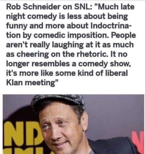 Rob Schneider on SNL: "Much late night comedy is less about being funny ...