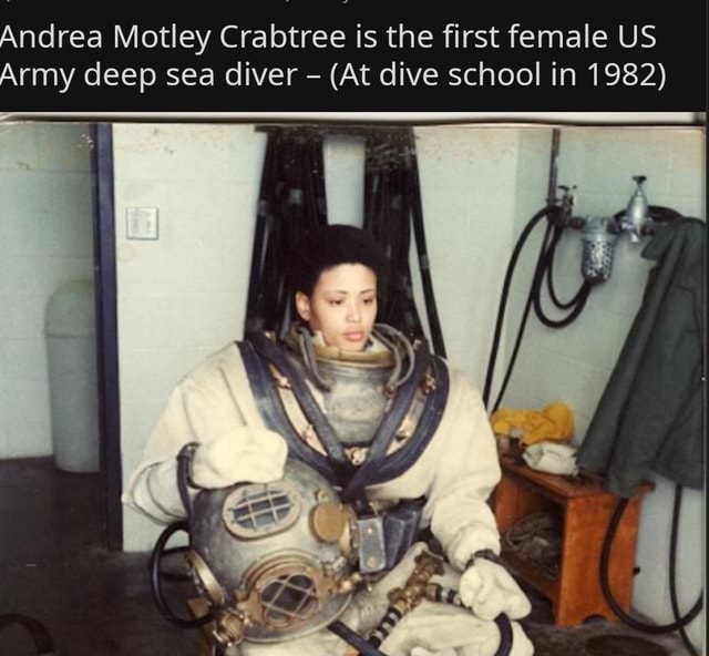 Andrea Motley Crabtree is the first female US Army deep sea diver - (At dive school in 1982 ...