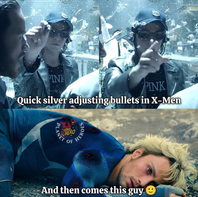 Quick silver adjusting bullets in X-Men And then comes this guy - iFunny