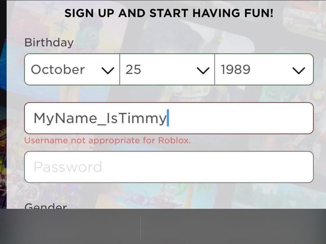 SIGN UP AND START HAVING FUN! Birthday I October vI 25 I 1989 I MyName ...
