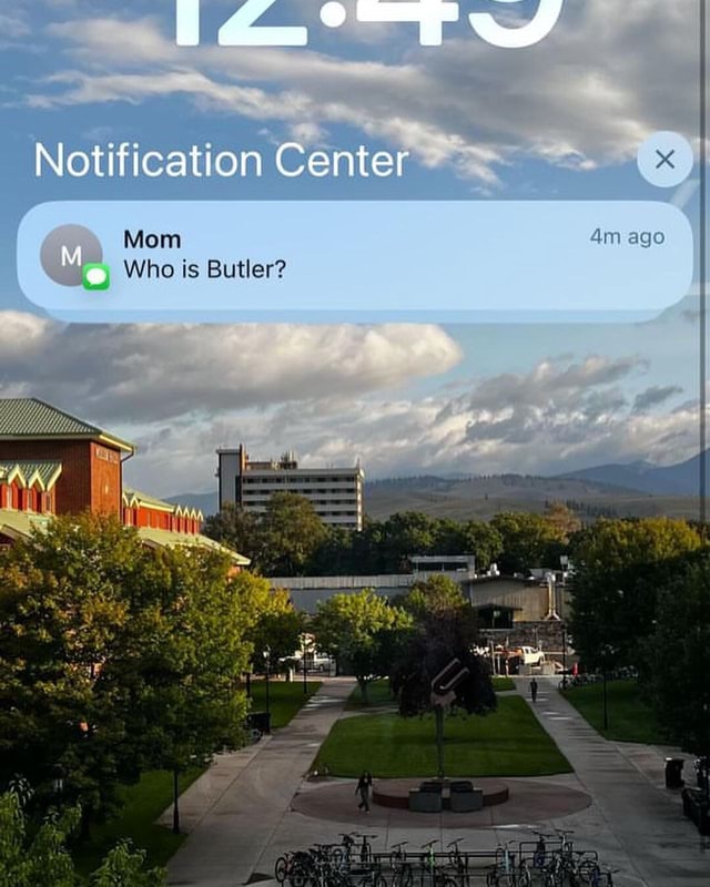 This who we played???? - Notification Center x age Mom Who is Butler ...