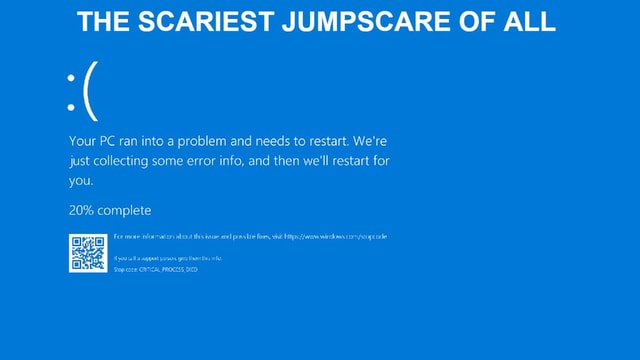 THE SCARIEST JUMPSCARE OF ALL Your PC ran into a problem and needs to ...