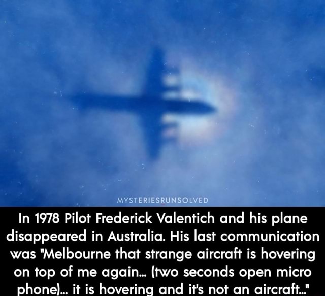 MYSTERIESRUNSOLVED In 1978 Pilot Frederick Valentich and his plane ...
