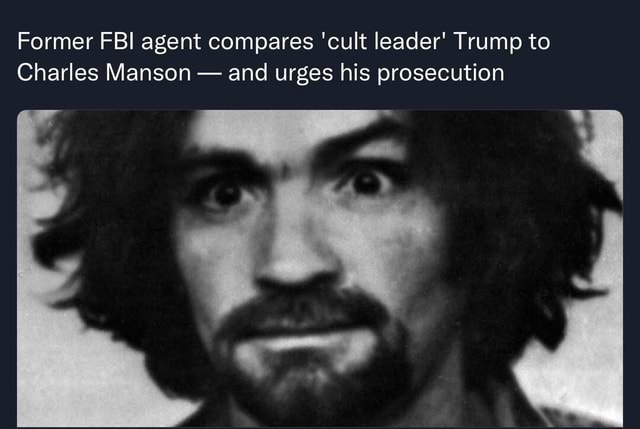 Charles Manson & donald trump have a lot in common? - Former FBI agent ...