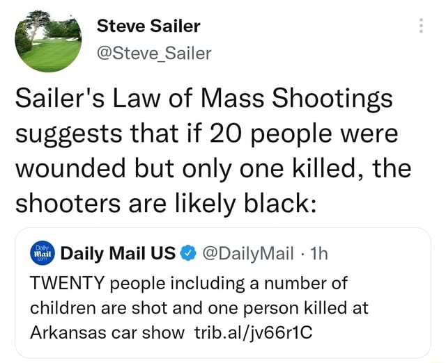 Steve Sailer @Steve Sailer Sailer's Law of Mass Shootings suggests that ...
