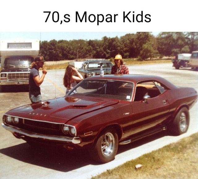 70,s Mopar Kids - America’s best pics and videos