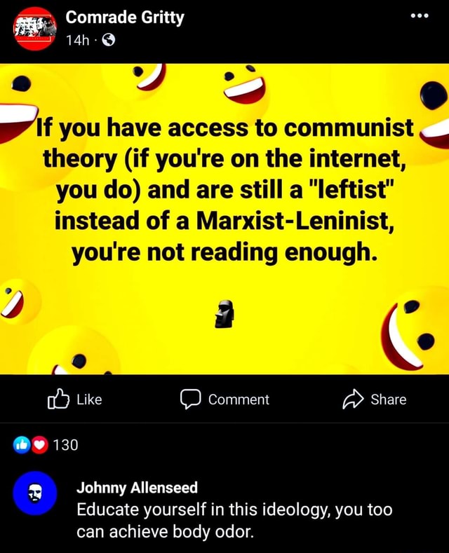 Comrade Gritty If you have access to communist theory (if you're on the ...