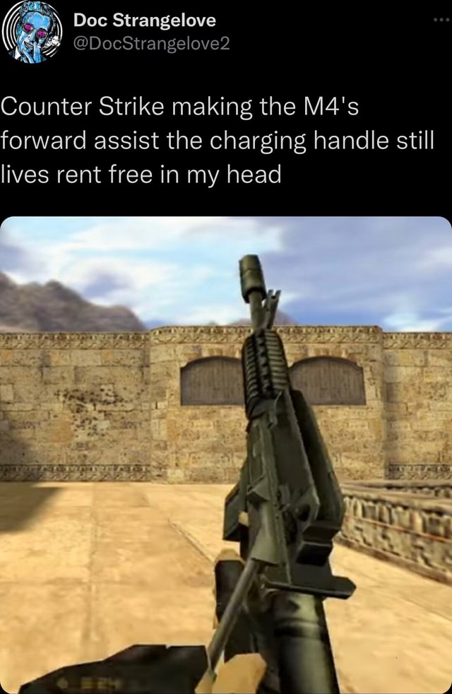 Doc Counter Strike making the M4's forward assist the charging handle ...