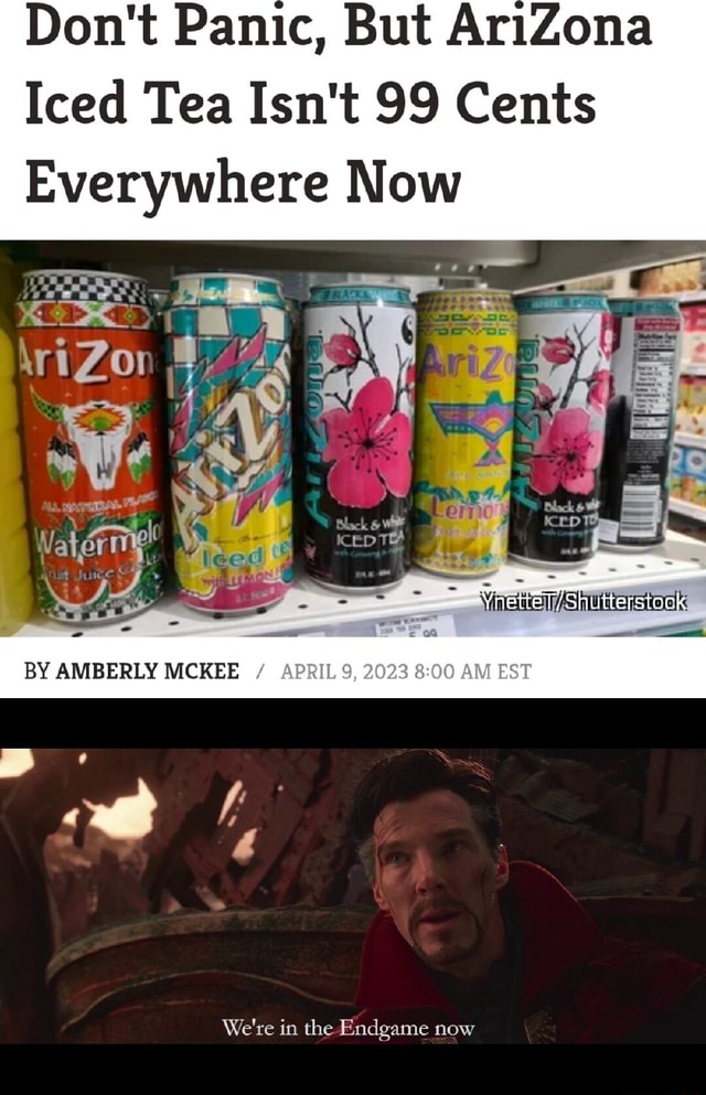 Don't Panic, But AriZona Iced Tea Isn't 99 Cents Everywhere Now riZor ...