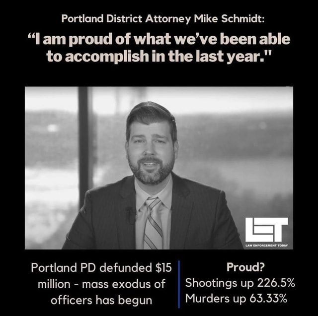 Portland District Attorney Mike Schmidt: "am proud of what we've been ...