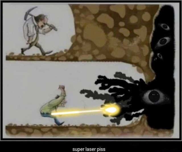 Super laser piss - iFunny