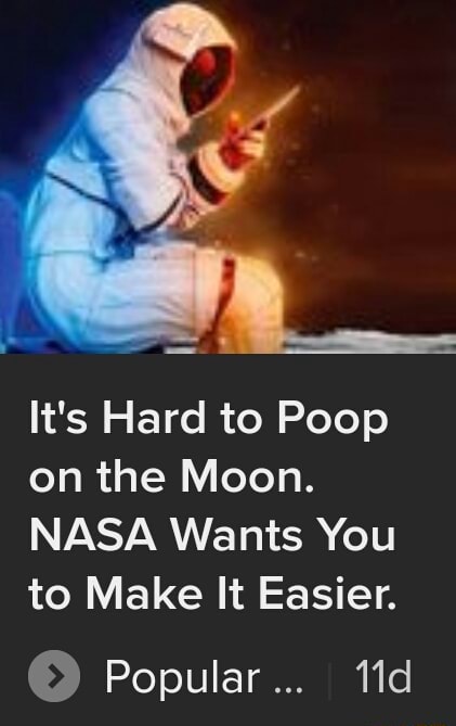 It's Hard to Poop on the Moon. NASA Wants You to Make It Easier. O ...
