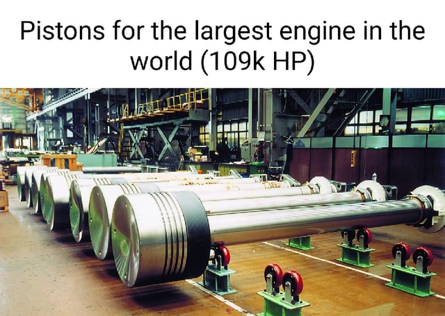 Pistons for the largest engine in the world (109k HP) - ad - iFunny