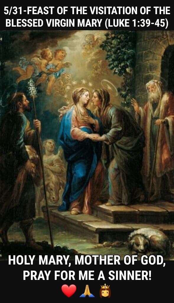 OF THE VISITATION OF THE BLESSED VIRGIN MARY (LUKE HOLY MARY, MOTHER OF GOD, PRAY FOR ME A ...