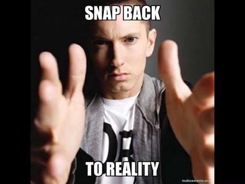 SNAP-BACK TO REALITY - )