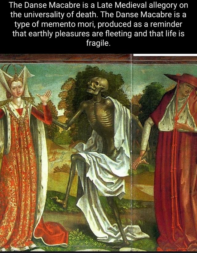Allegory on eval The Danse Macabre is a Late Med th. The Danse Macabre ...