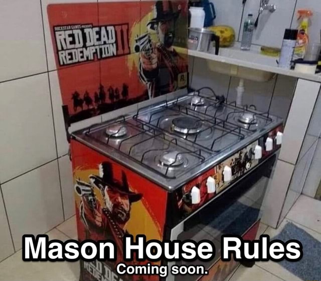 Mason House Rules Coming soon. - iFunny