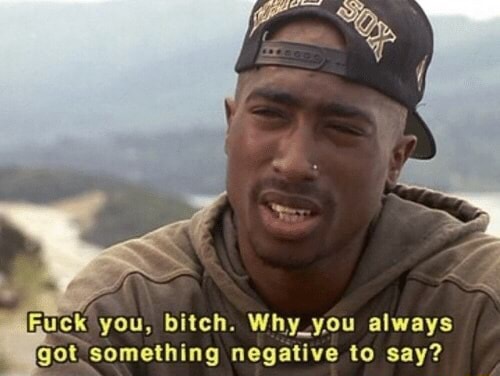 Fugg’ you, bitch. Wh,y_y,ou always gok;something negative to say? - iFunny