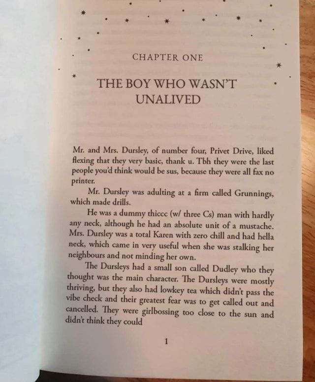 CHAPTER ONE THE BOY WHO WASN'T UNALIVED Mr. and Mrs. Dursley, of number ...