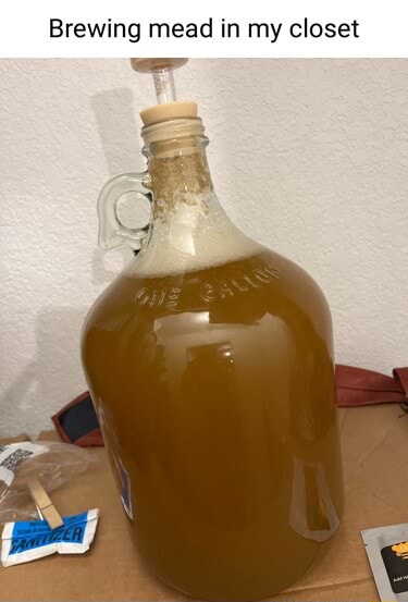 Brewing mead in my closet - iFunny