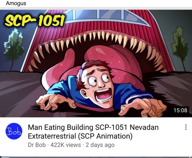 Amogus Man Eating Building SCP-1051 Nevadan Extraterrestrial (SCP ...