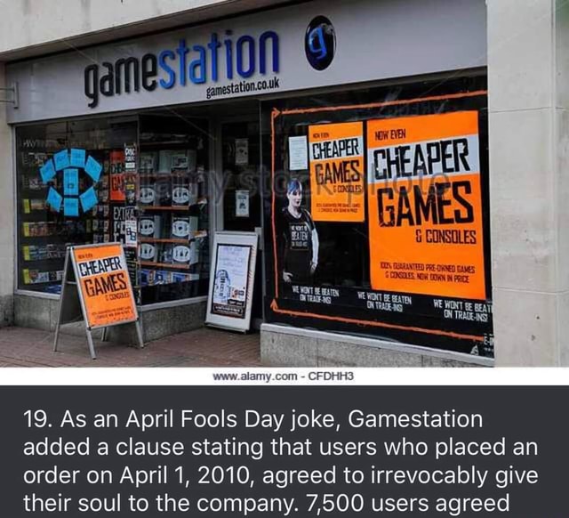 19. As an April Fools Day joke, Gamestation added a clause stating that ...