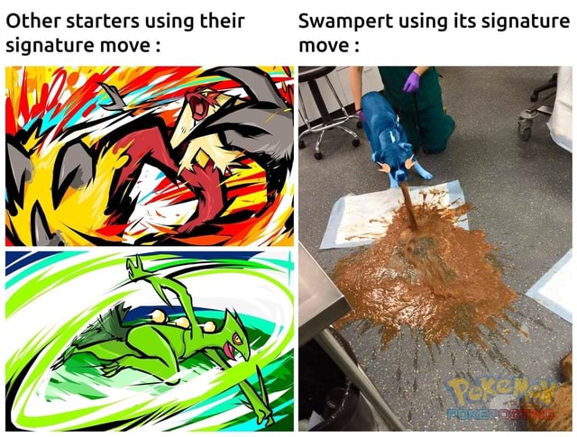 Other starters using their Swampert using its signature signature move ...