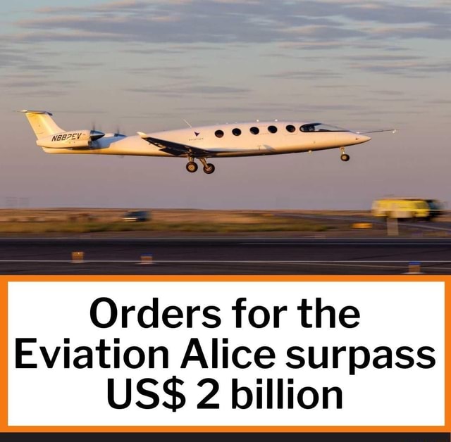Orders for the Eviation Alice surpass US$ 2 billion - iFunny