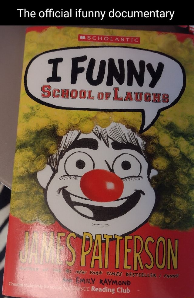 The official ifunny documentary SCHOLASTIC] I FUNNY SCHOOL oF gamy ...